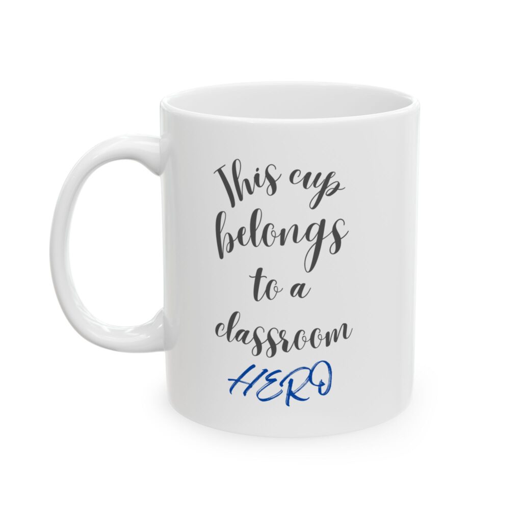 Teacher Mug, Classroom Hero Gift, Coffee Cup, Appreciation Gift ...